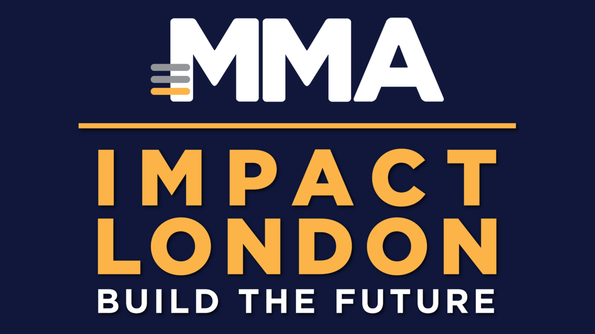 MMA Impact London 2019 | MMA / Marketing + Media Alliance